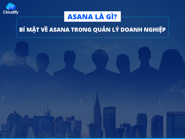 Asana là gì? Bí mật về Asana trong quản lý doanh nghiệp